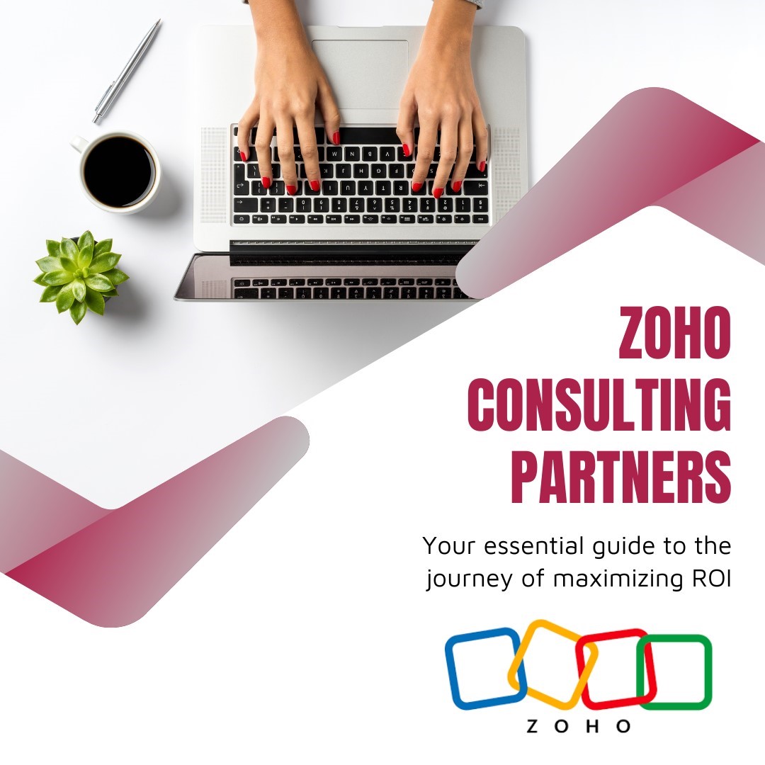 The Role of Zoho Consulting Partners in maximizing ROI - Zenith innovations
